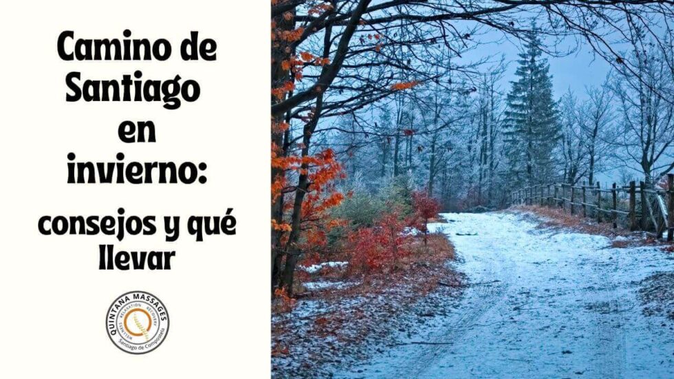 Camino de Santiago en invierno: consejos y qué llevar - Quintana Massages