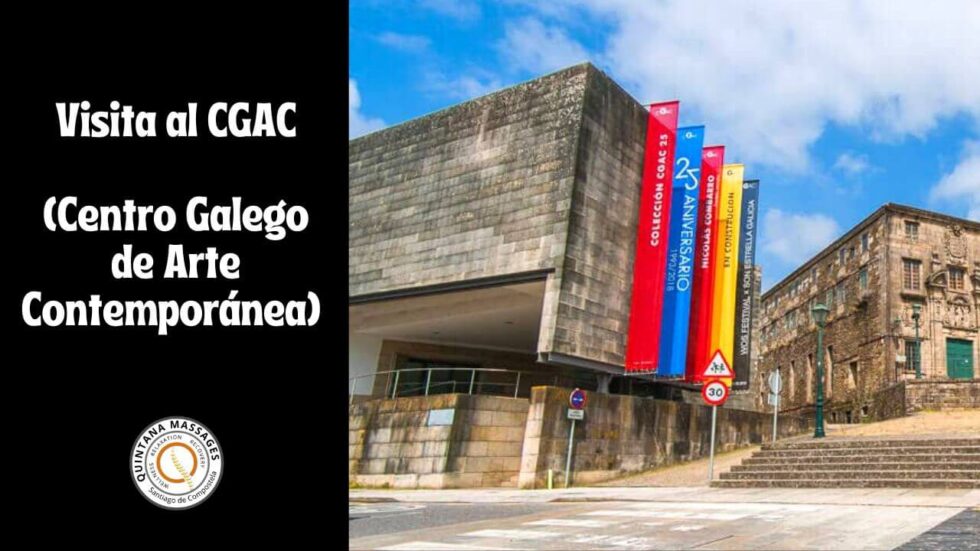 El CGAC de Santiago (Centro Gallego de Arte Contemporáneo) - Quintana Massages